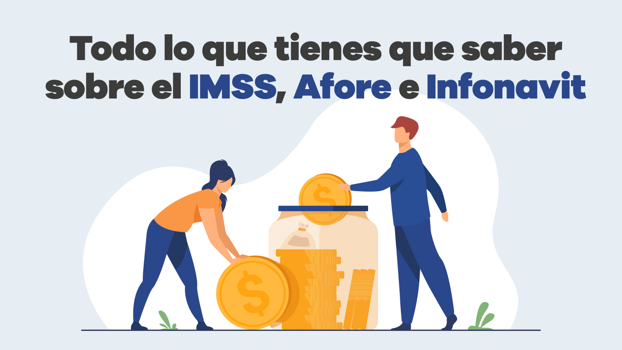 Todo lo que tienes que saber sobre el IMSS, Afore e Infonavit