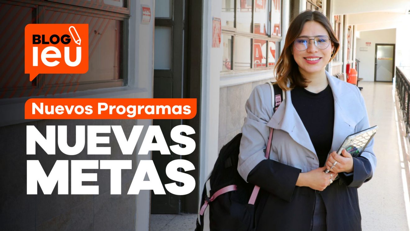 Nuevos Programas, Nuevas Metas - Universidad IEU